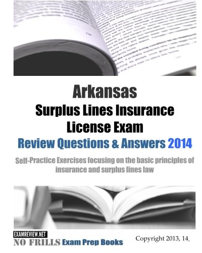 Arkansas Surplus Lines Insurance License Exam Review Questions ...