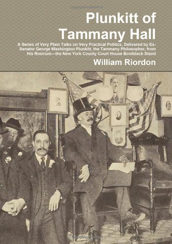 Plunkitt of Tammany Hall: Amazon.co.uk: Riordon, William: 9780557149964 ...