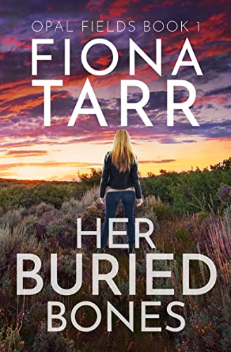 Her Buried Bones: An Australian Outback Crime Thriller (Opal Fields ...