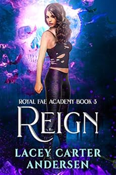 Reign: A Paranormal Reverse Harem Romance Series (Royal Fae Academy Book 3) - Kindle edition by ...