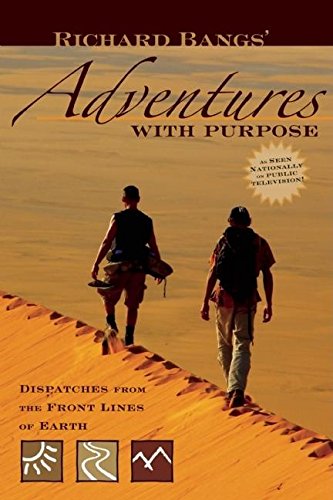 Adventures With Purpose Ser Richard Bangs39 Adventures Richard Bangs'