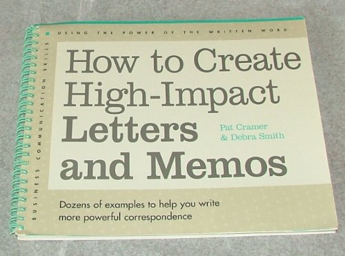 How to create high-impact letters and memos: Dozens of examples to help ...