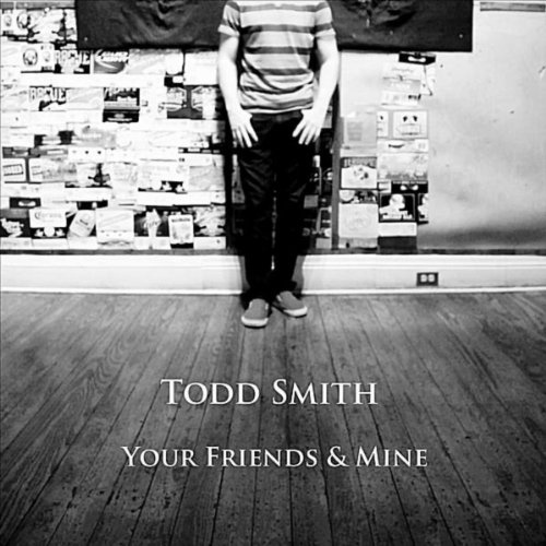 Amazon.com: Your Friends & Mine : Todd Smith: Digital Music