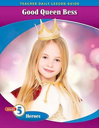 Pathways Grade 5 Heroes Unit: Good Queen Bess: The Story of Elizabeth I ...