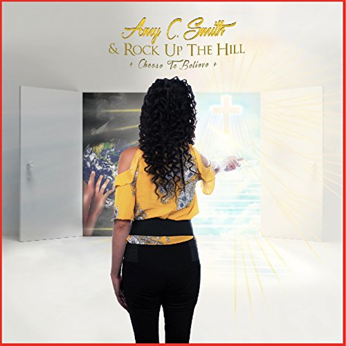 Play Choose to Believe by Amy C. Smith & Rock up the Hill on Amazon Music