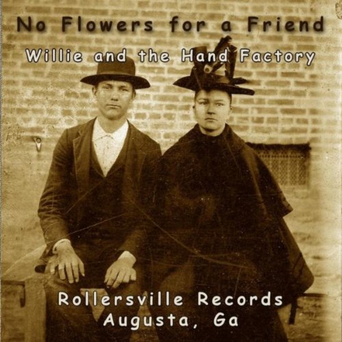 No Flowers for a Friend (Feat. Bill Scoggins) [Explicit] by Willie and ...