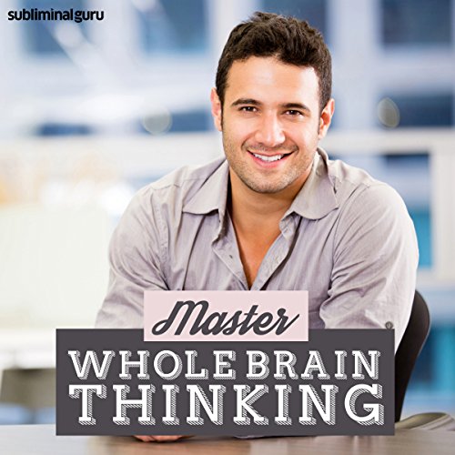 Amazon.com: Master Whole Brain Thinking – Subliminal Messages: Magnify Your Mind, using ...