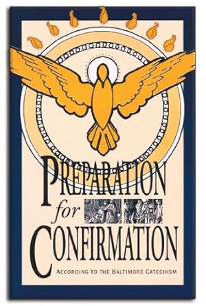 Preparation for Confirmation: Baltimore Catechism: 9780935952346 ...
