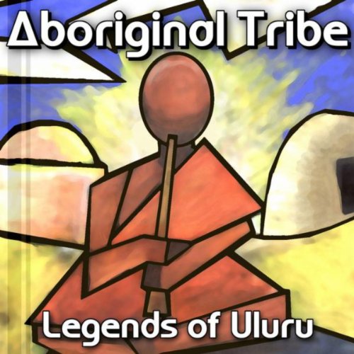 Legends of Uluru : Aboriginal Tribe: Amazon.fr: Téléchargement de Musique