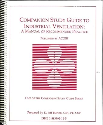 Companion Study Guide to Industrial Ventilation: A Manual of Recommended Practice for Design ...