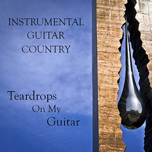 Instrumental Guitar Country: Teardrops on My Guitar de The O'Neill ...