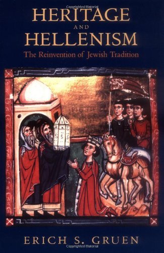 Heritage and Hellenism: The Reinvention of Jewish Tradition ...