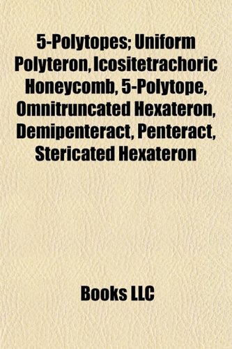 5-Polytopes; Uniform Polyteron, Icositetrachoric Honeycomb ...