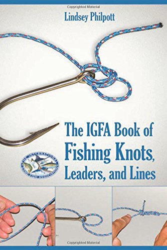 Complete Book of Fishing Knots, Lines, and Leaders: Philpott, Lindsey: 9781602392243: Amazon.com ...