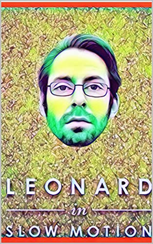 Leonard in Slow Motion story book - Kindle edition by Khani, Mr ...