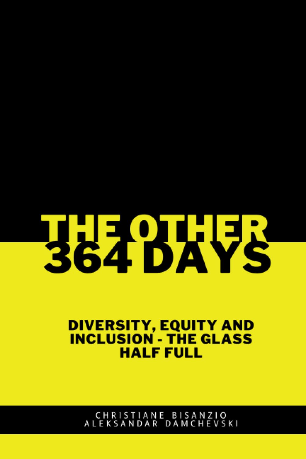 THE OTHER 364 DAYS: DIVERSITY, EQUITY & INCLUSION - THE GLASS IS HALF ...