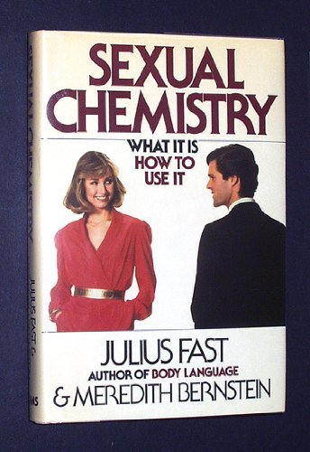 Sexual Chemistry: What It Is, How to Use It: Fast, Julius, Bernstein ...
