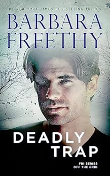 Deadly Trap (Off the Grid: FBI Series Book 13) - Kindle edition by Freethy, Barbara. Romance ...