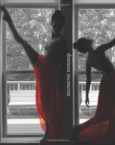 Thirteen Moments: a photography book of bodies: Axam, Dawn, Marcus ...