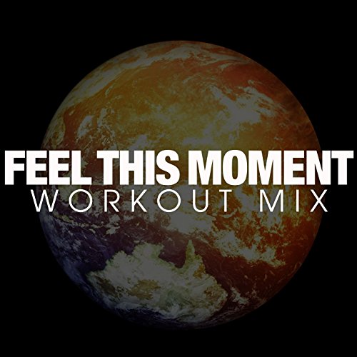 Amazon Music UnlimitedでPower Music WorkoutのFeel This Moment Workout Mix ...