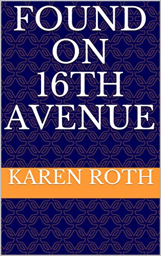 Found On 16th Avenue eBook : Roth, Karen: Amazon.in: Kindle Store