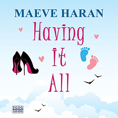 Having It All (Audio Download): Maeve Haran, Zara Ramm, Isis Publishing ...