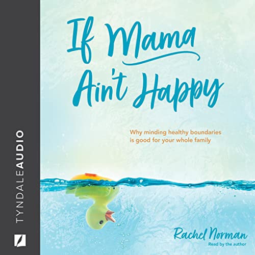 Amazon.com: If Mama Ain't Happy: Why Minding Healthy Boundaries Is Good ...