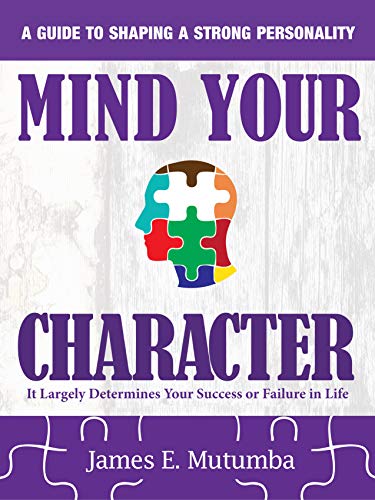 Mind Your Character: It Largely Determines Your Success or Failure in ...