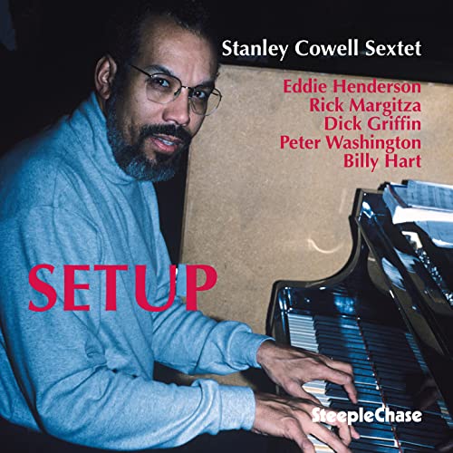 Setup by Stanley Cowell feat. Eddie Henderson, Rick Margitza, Dick ...