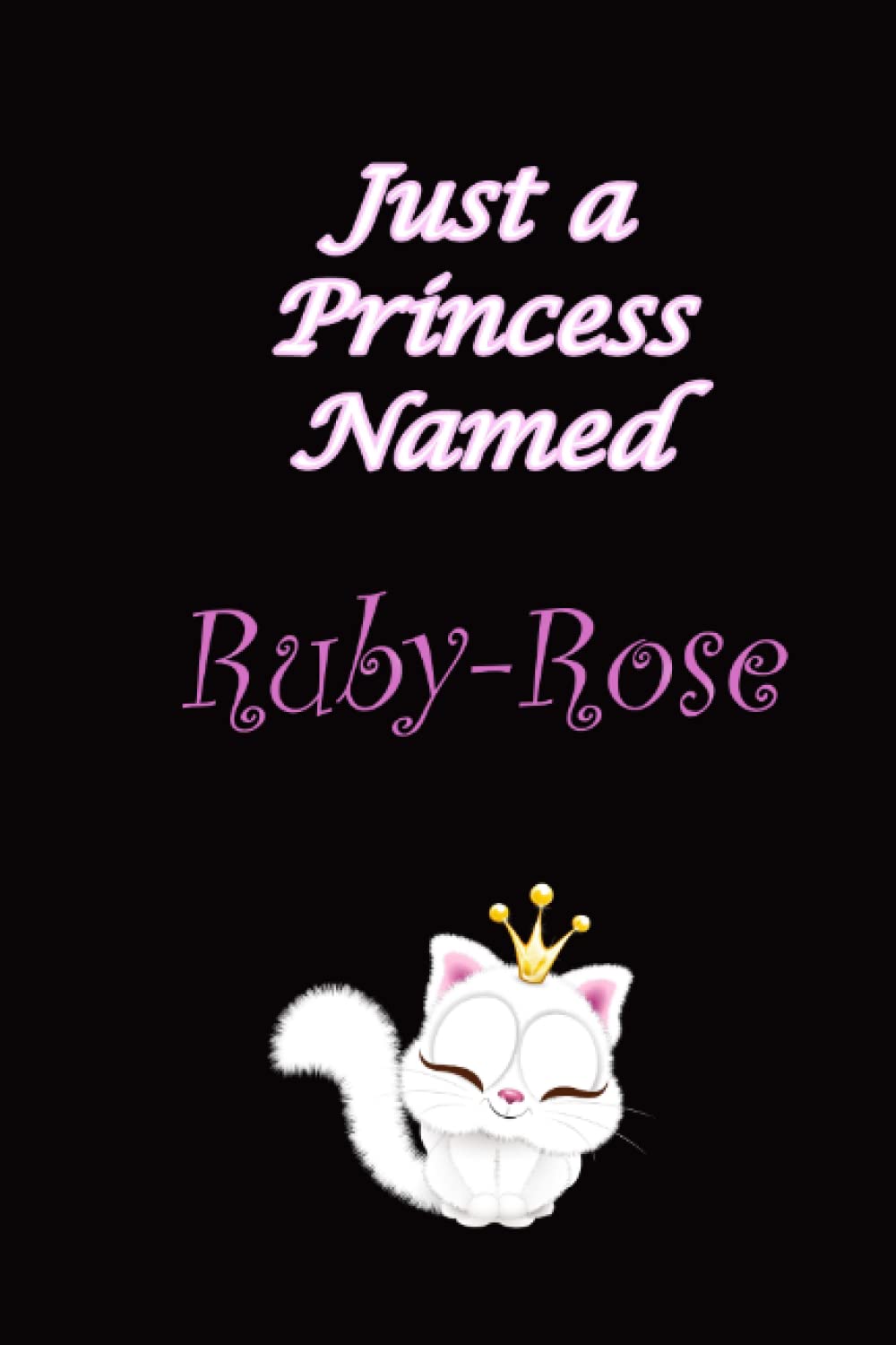 Ruby Rose Just A Princess Named Ruby Rose Name Notebook | Desertcart Philippines