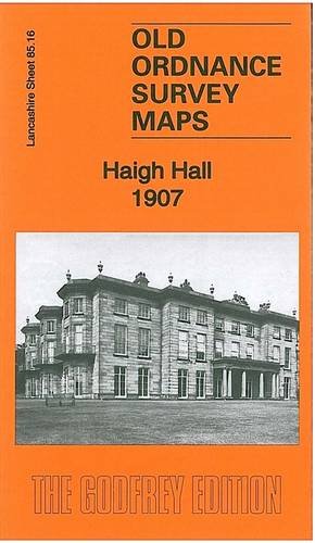 Haigh Hall 1907: Lancashire Sheet 85.16 (Old Ordnance Survey Maps of ...