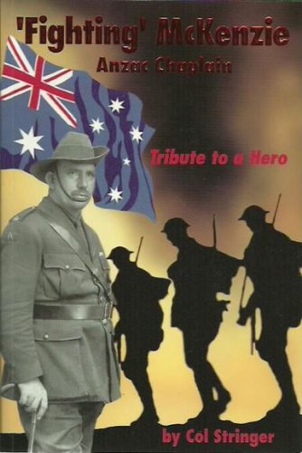 Amazon.com: 'Fighting' McKenzie: Anzac Chaplain- Tribute to a Hero: 9780957759831: Col Stringer ...