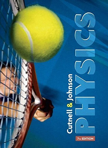 Physics 7th edition by Cutnell, John D., Johnson, Kenneth W. (2006 ...
