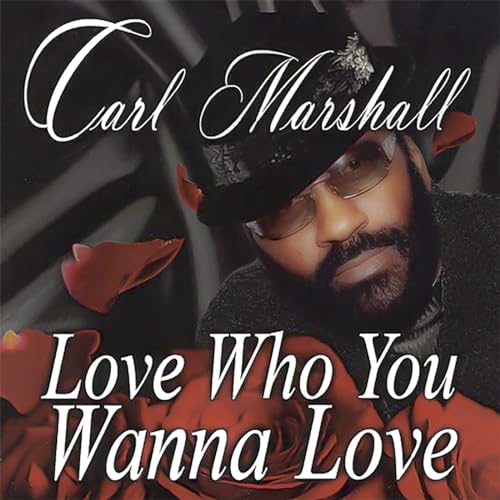 Amazon.co.jp: Love Who You Wanna Love [Explicit] : Carl Marshall: デジタル ...