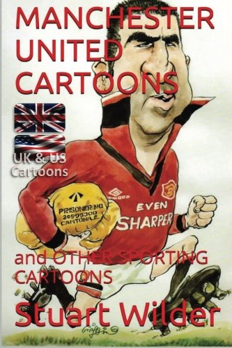 MANCHESTER UNITED CARTOONS and Other Sporting CARTOONS: Amazon.co.uk ...