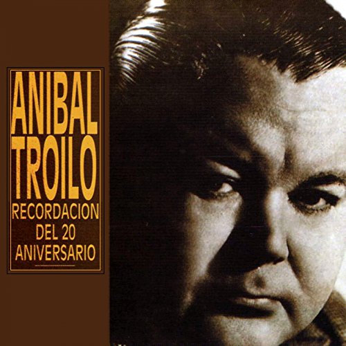 Amazon.com: Recordación del 20º Aniversario : Anibal Troilo: Digital Music