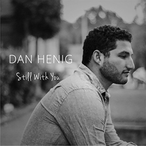 Amazon.com: Still With You : Dan Henig: Digital Music