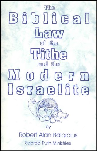 The Biblical Law of the Tithe and the Modern Israelite: Robert Alan ...
