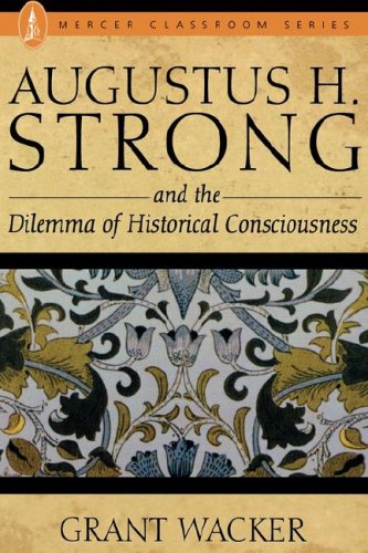 Amazon.com: Augustus H. Strong: 9780865549807: Grant Wacker: Books