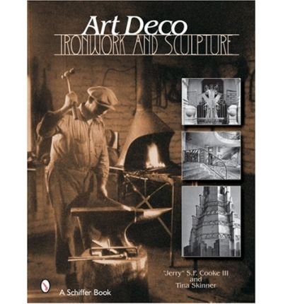 [(Art Deco Ironwork & Sculpture)] [ By (author) S. F. Cook, By (author ...