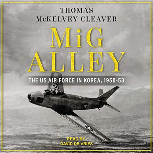 Amazon.co.jp: MiG Alley: The US Air Force in Korea, 1950-53 (Audible ...