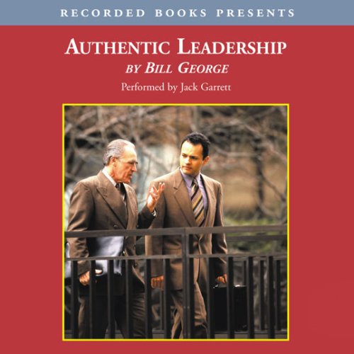 Amazon.com: Authentic Leadership: Rediscovering the Secrets to Creating ...