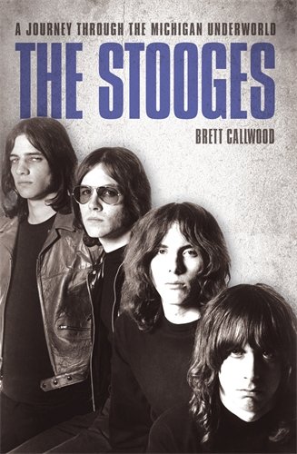 The Stooges: A Journey Through the Michigan Underworld by Callwood ...