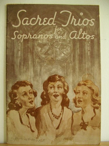 Sacred Trios for Sopranos and Altos: The Rodeheaver Hall-Mack Co ...