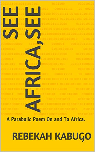 SEE AFRICA,SEE: A Parabolic Poem On and To Africa. - Kindle edition by ...