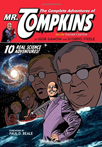 The Complete Adventures of Mr. Tompkins: Deluxe Teacher's Edition: Gamow, Prof Igor, Steele ...