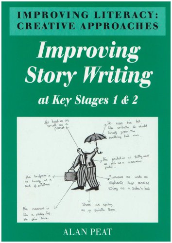 Improving Story Writing at Key Stages 1 and 2 (Improving Literacy ...