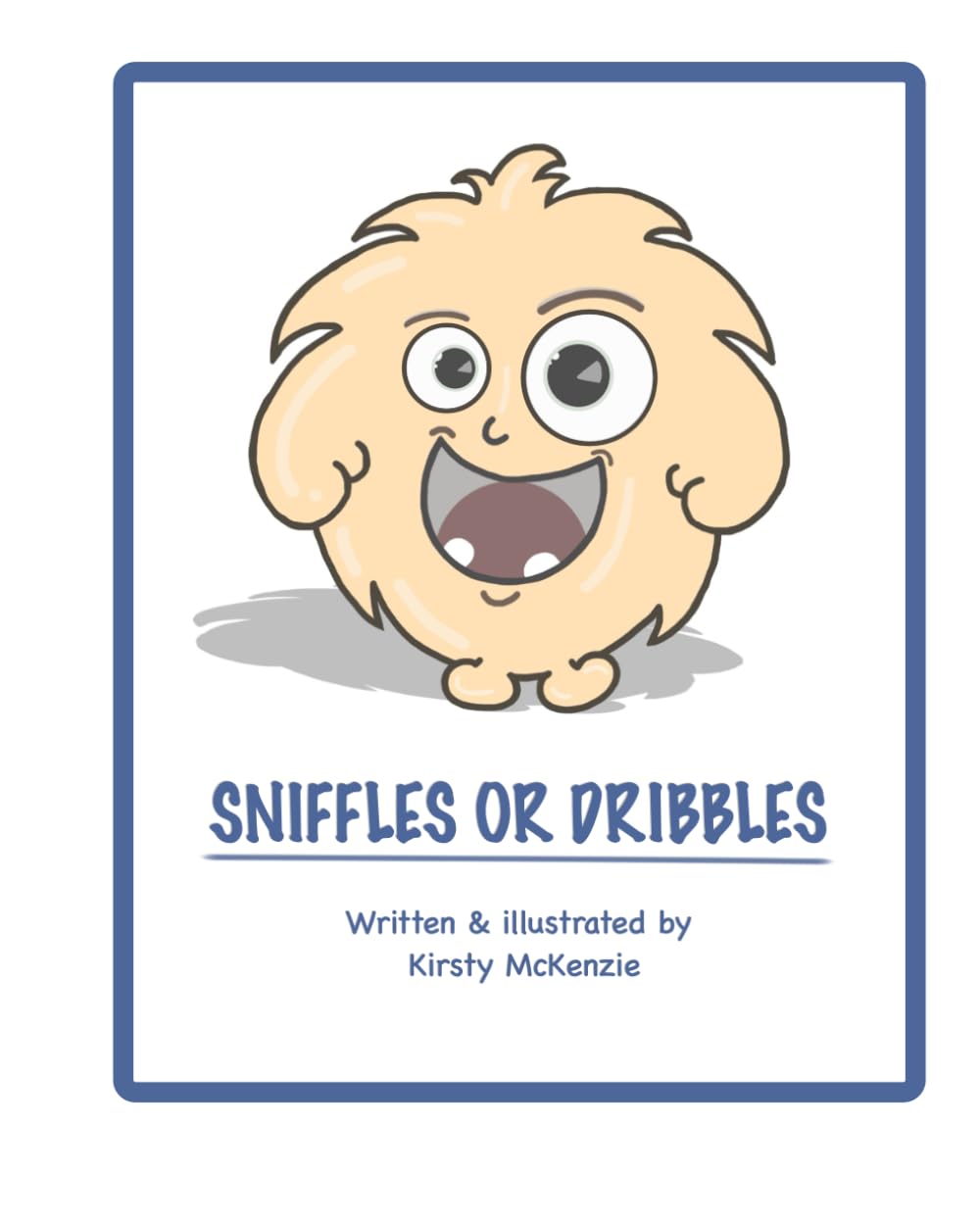 Sniffles or Dribbles : McKenzie, Kirsty Emily: Amazon.co.uk: Books
