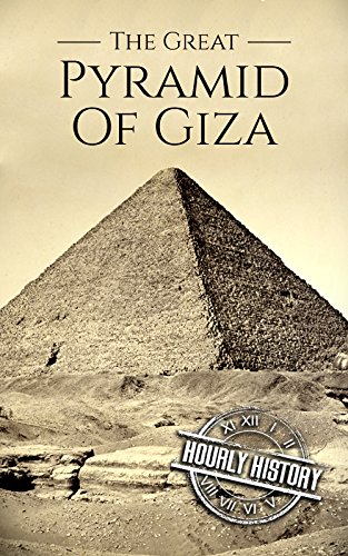 The Great Pyramid of Giza: A History From Beginning to Present eBook ...
