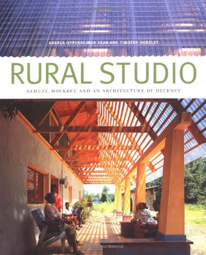 『Rural Studio: Samuel Mockbee and an Architecture of - 読書メーター